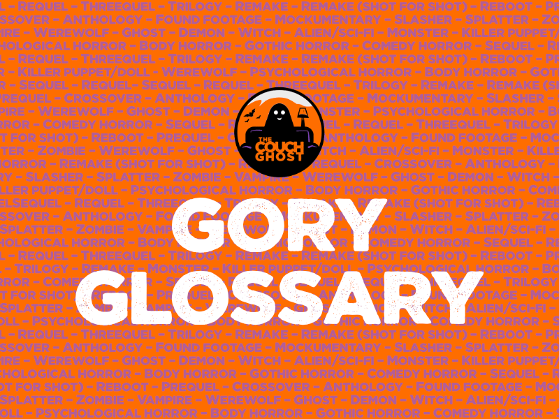 Gory Glossary – The Couch Ghost