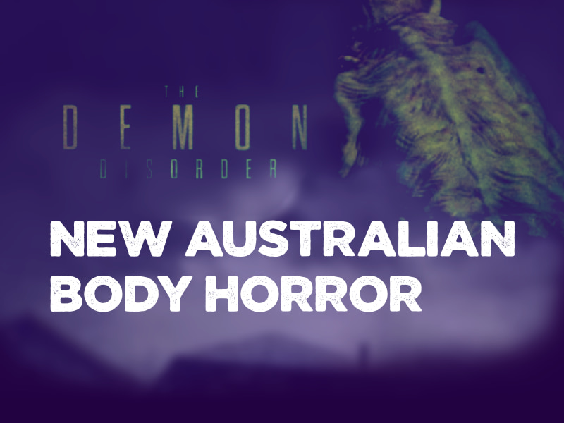 The Demon Disorder: New Australian Body Horror From FX Master – The ...