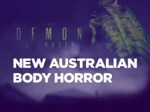 The Demon Disorder: New Australian Body Horror From FX Master – The ...
