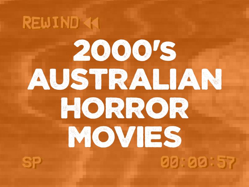 5 Best 2000s Australian Horror Movies – The Couch Ghost